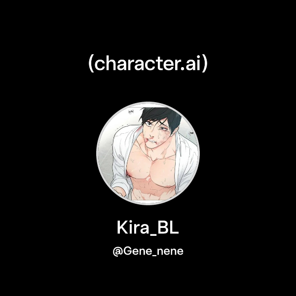 Chat with Kira_BL | character.ai | Personalized AI for every moment of ...
