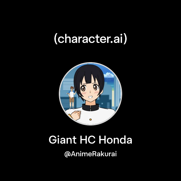 Chat with Giant HC Honda | character.ai | AI Chat, Reimagined–Your ...