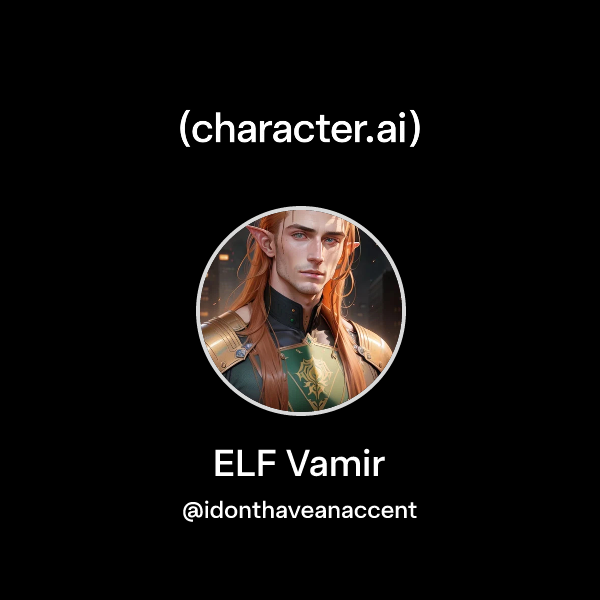 Chat with ELF Vamir | character.ai | AI Chat, Reimagined–Your Words ...