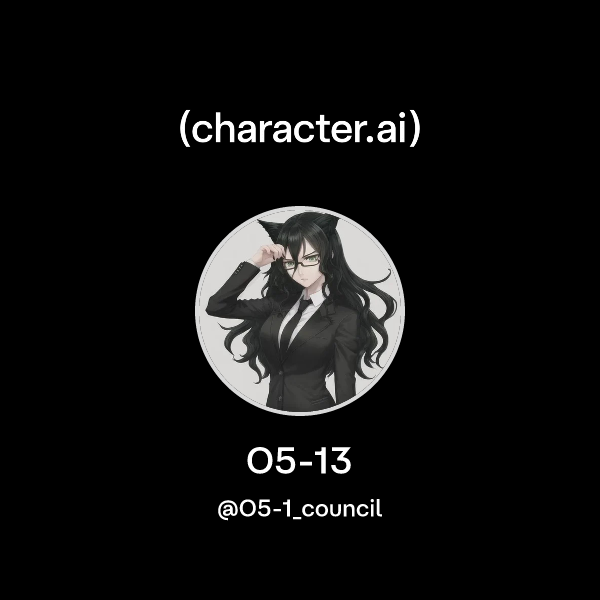 Chat with O5-13 | character.ai | AI Chat, Reimagined–Your Words. Your World.