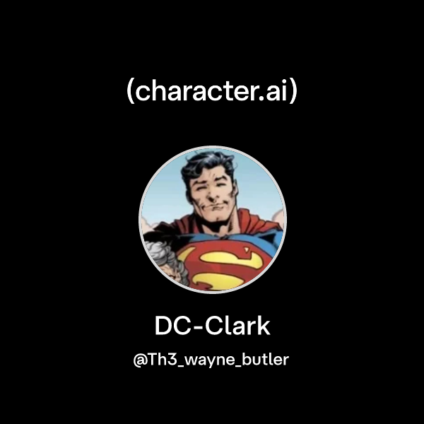 Chat with DC-Clark | character.ai | AI Chat, Reimagined–Your Words ...