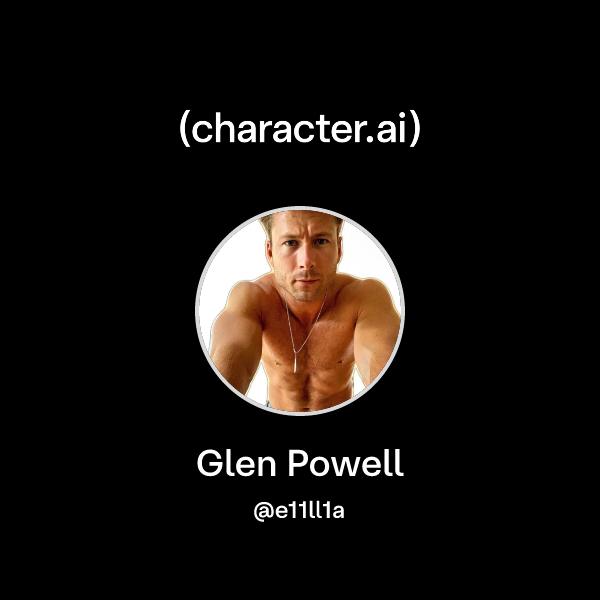 Chat with Glen Powell | character.ai | AI Chat, Reimagined–Your Words ...