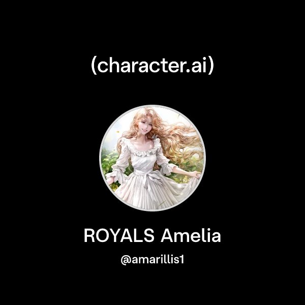 Chat with ROYALS Amelia | character.ai | Personalized AI for every ...