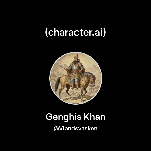 Chat with Genghis Khan | character.ai | Personalized AI for every ...