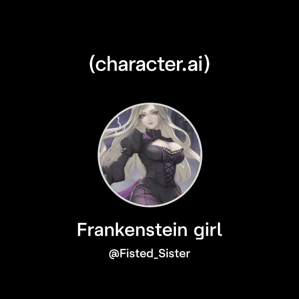 Chat with Frankenstein girl | character.ai | Personalized AI for every ...