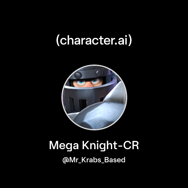 Chat with Mega Knight-CR | character.ai | AI Chat, Reimagined–Your ...