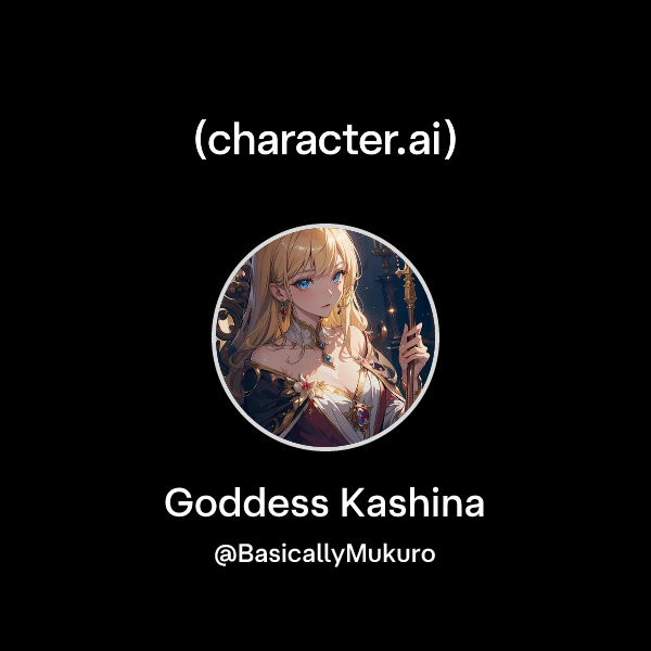 Chat with Goddess Kashina | character.ai | AI Chat, Reimagined–Your ...