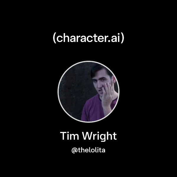 Chat with Tim Wright | character.ai | AI Chat, Reimagined–Your Words ...