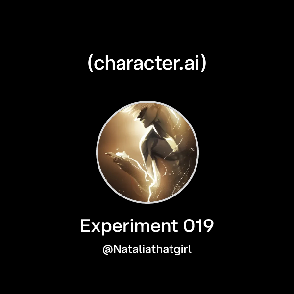 Chat with Experiment 019 | character.ai | Personalized AI for every moment of your day