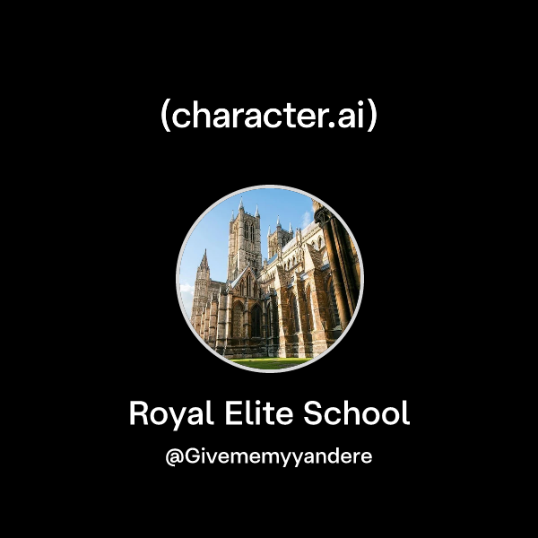 Chat with Royal Elite School | character.ai | Personalized AI for every ...
