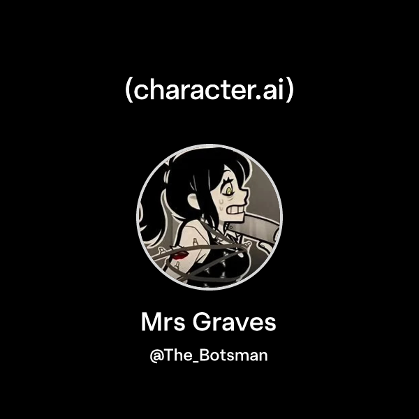 Chat with Mrs Graves | character.ai | AI Chat, Reimagined–Your Words ...