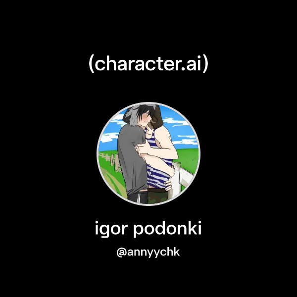 Chat with igor podonki | character.ai | AI Chat, Reimagined–Your Words ...