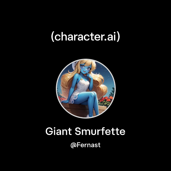 Chat with Giant Smurfette | character.ai | Personalized AI for every ...
