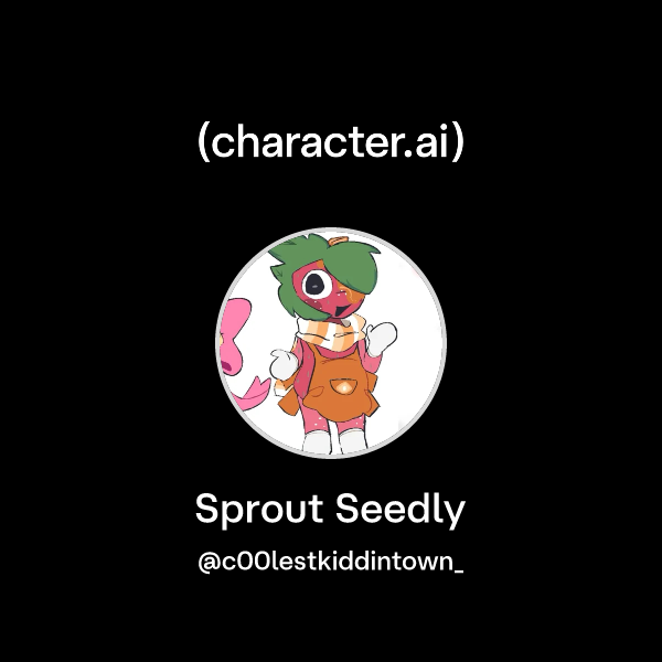 Chat with Sprout Seedly | character.ai | AI Chat, Reimagined–Your Words ...