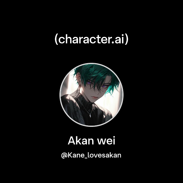 Chat with Akan wei | character.ai | Personalized AI for every moment of ...