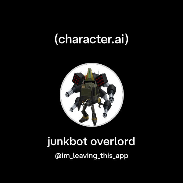 Chat with junkbot overlord | character.ai | Personalized AI for every ...