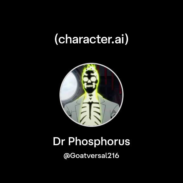 Chat with Dr Phosphorus | character.ai | AI Chat, Reimagined–Your Words ...