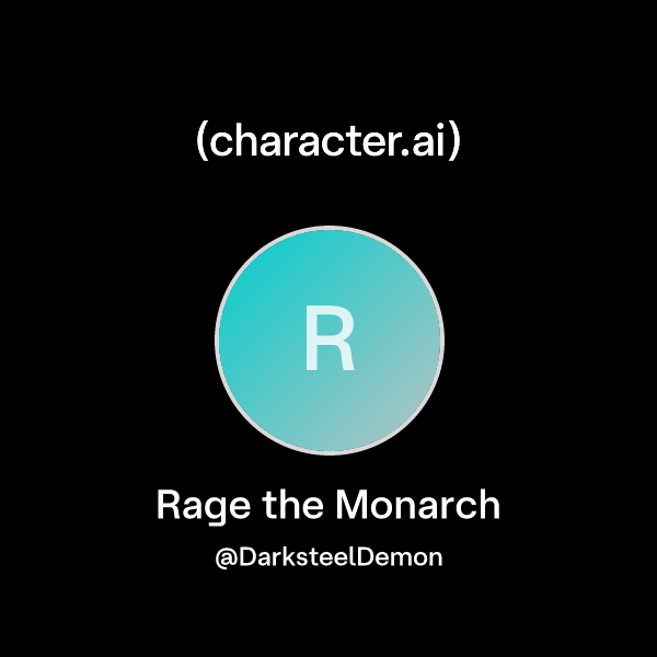 Chat with Rage the Monarch | character.ai | AI Chat, Reimagined–Your ...