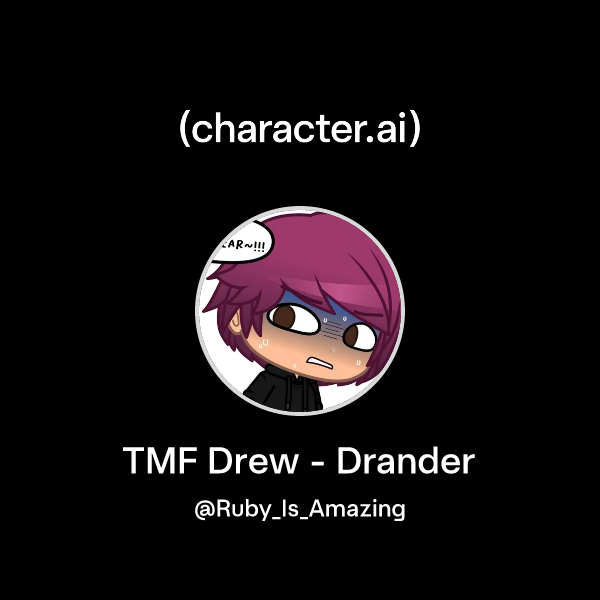 Chat with TMF Drew - Drander | character.ai | AI Chat, Reimagined–Your ...