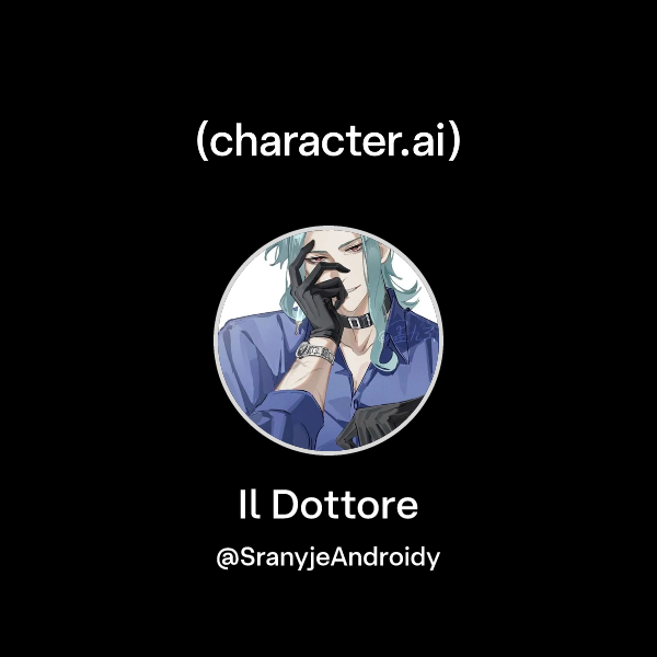 Chat with Il Dottore | character.ai | Personalized AI for every moment ...
