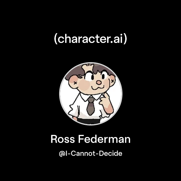 Chat with Ross Federman | character.ai | AI Chat, Reimagined–Your Words ...