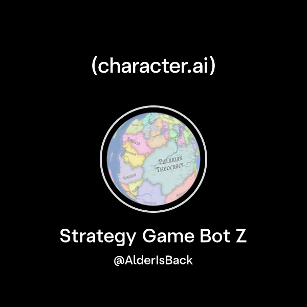 Chat with Strategy Game Bot Z | character.ai | Personalized AI for every moment of your day