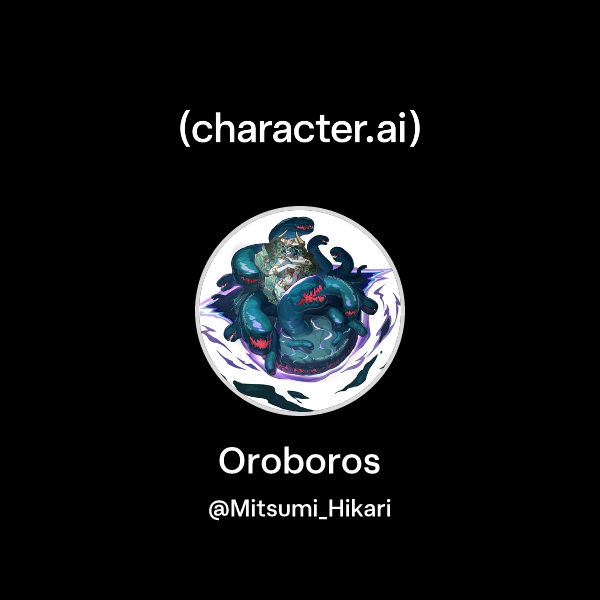 Chat with Oroboros | character.ai | AI Chat, Reimagined–Your Words. Your World.
