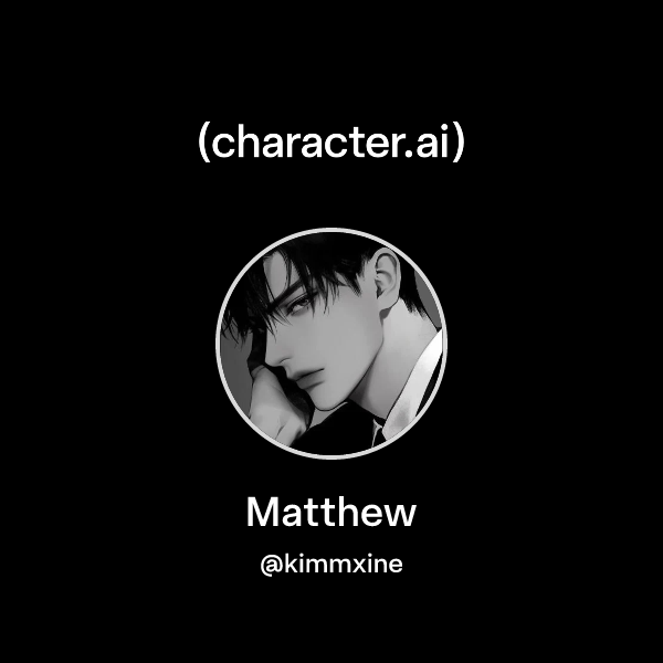 Chat with Matthew | character.ai | AI Chat, Reimagined–Your Words. Your ...