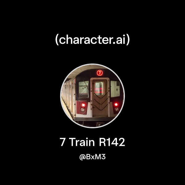 Chat with 7 Train R142 | character.ai | Personalized AI for every moment of your day