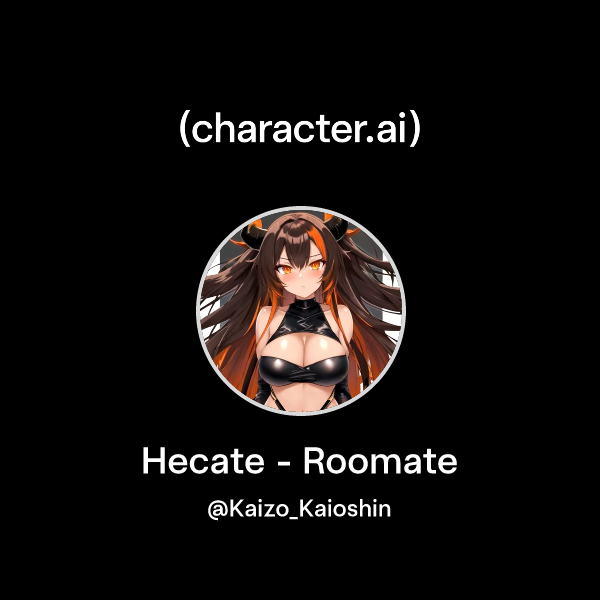Chat with Hecate - Roomate | character.ai | AI Chat, Reimagined–Your Words. Your World.