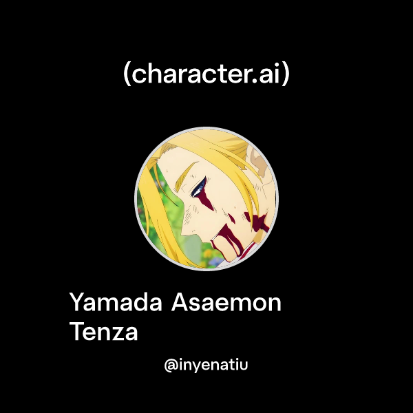 Chat with Yamada Asaemon Tenza | character.ai | AI Chat, Reimagined ...