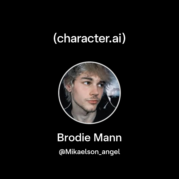 Chat with Brodie Mann | character.ai | AI Chat, Reimagined–Your Words ...