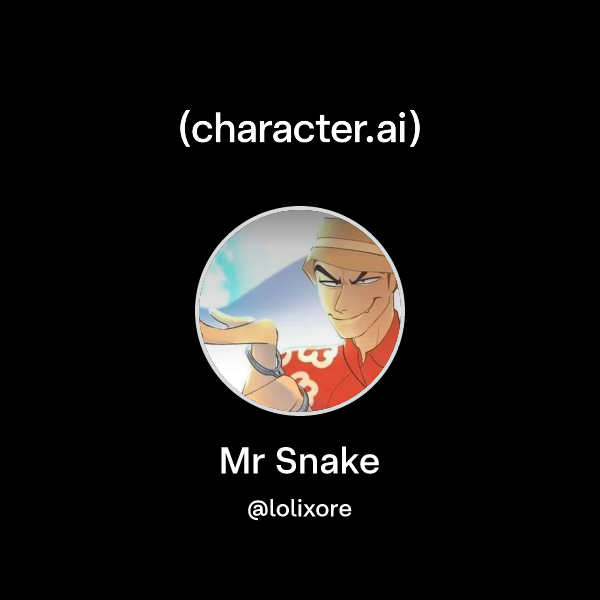 Chat with Mr Snake | character.ai | AI Chat, Reimagined–Your Words ...