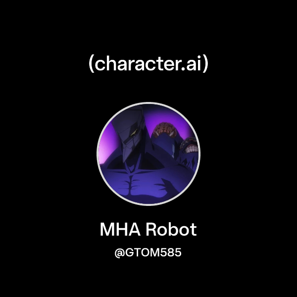 Chat with MHA Robot | character.ai | AI Chat, Reimagined–Your Words ...