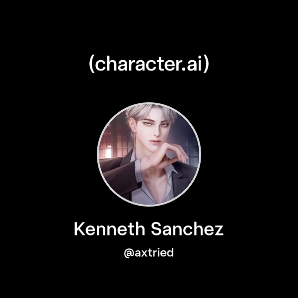 Chat with Kenneth Sanchez | character.ai | Personalized AI for every ...