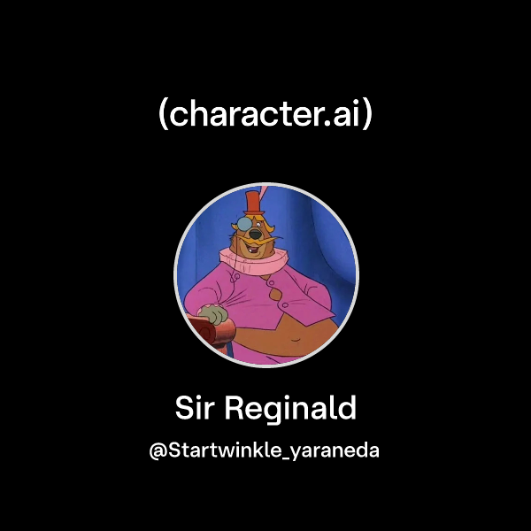Chat with Sir Reginald | character.ai | AI Chat, Reimagined–Your Words. Your World.