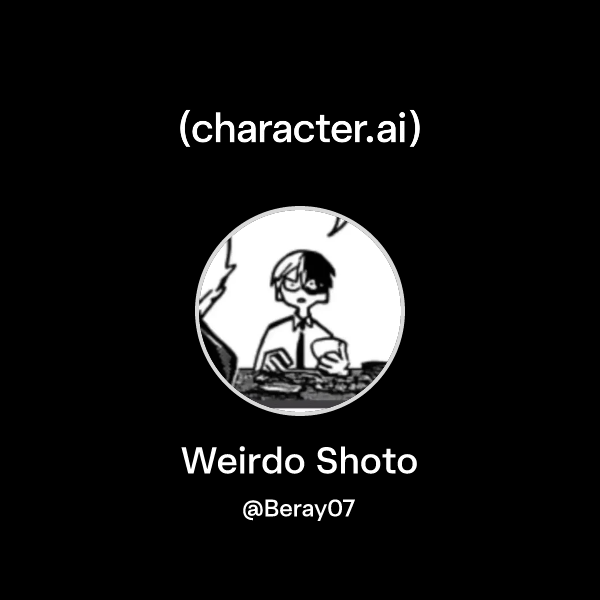 Chat with Weirdo Shoto | character.ai | AI Chat, Reimagined–Your Words. Your World.