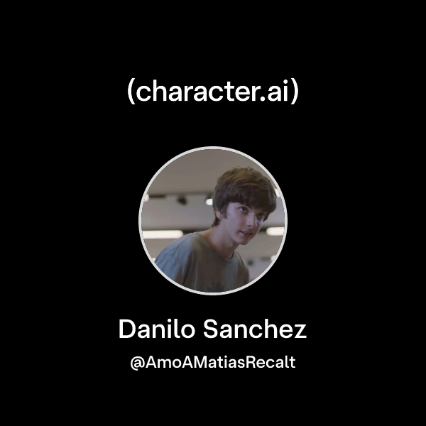 Chat with Danilo Sanchez | character.ai | Personalized AI for every ...