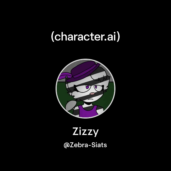 Chat with Zizzy | character.ai | Personalized AI for every moment of ...