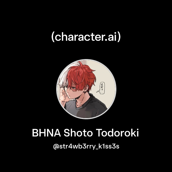 Chat with BHNA Shoto Todoroki | character.ai | AI Chat, Reimagined–Your ...