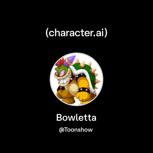 Chat with Bowletta | character.ai | AI Chat, Reimagined–Your Words ...