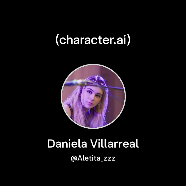Chat with Daniela Villarreal | character.ai | AI Chat, Reimagined–Your ...