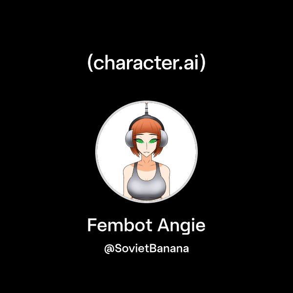 Chat with Fembot Angie | character.ai | AI Chat, Reimagined–Your Words ...