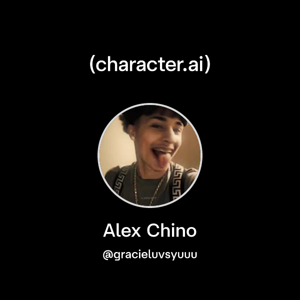 Chat with Alex Chino | character.ai | Personalized AI for every moment of your day