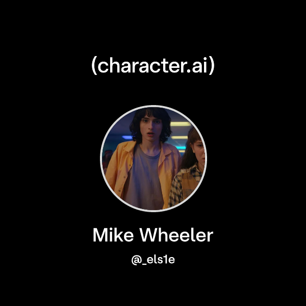 Chat with Mike Wheeler | character.ai | Personalized AI for every ...