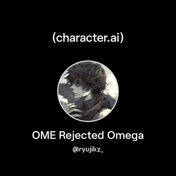 Chat with Rejected Omega | character.ai | AI Chat, Reimagined–Your ...
