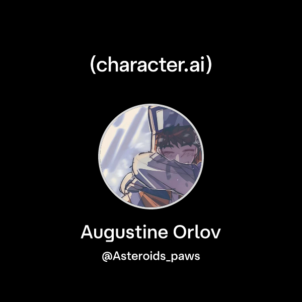 Chat with Augustine Orlov | character.ai | AI Chat, Reimagined–Your Words. Your World.