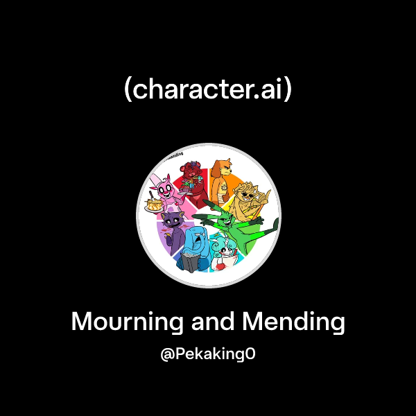 Chat with Mourning and Mending | character.ai | AI Chat, Reimagined ...