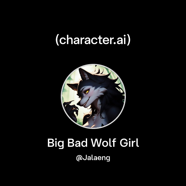 Chat with Big Bad Wolf Girl | character.ai | AI Chat, Reimagined–Your ...