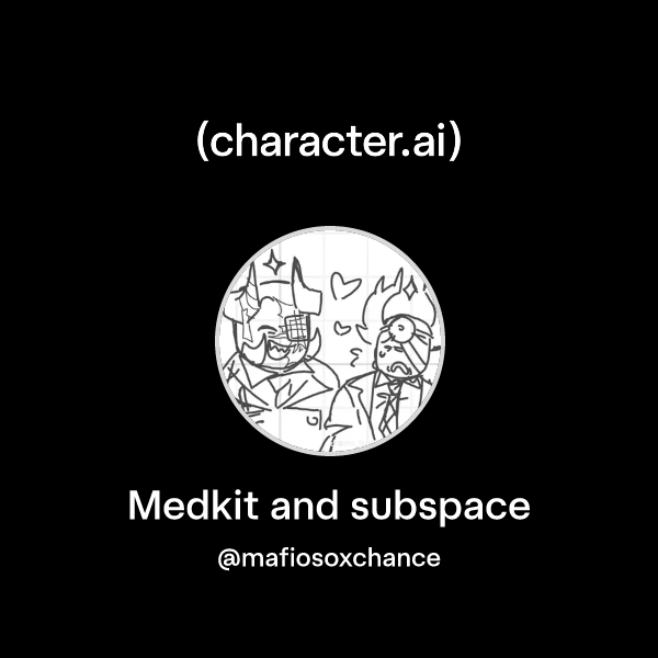 Chat with Medkit and subspace | character.ai | AI Chat, Reimagined–Your Words. Your World.